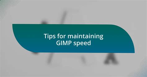 How I Fixed GIMP Performance Issues Gimpstuff Org