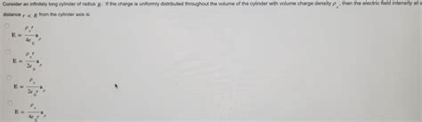 Solved Consider An Infinitely Long Cylinder Of Radius R If