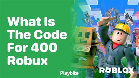 What Is The Code For 400 Robux Playbite