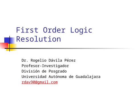 Ppt First Order Logic Resolution Dr Rogelio Dávila Pérez Profesor