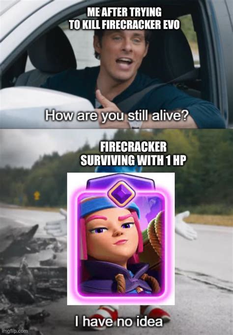 Firecracker Evo Doesnt Even Know How Shes Still Alive R Clashroyale