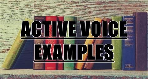 Active Voice Examples Uses And Examples Of The Active Voice