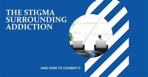Addiction Stigma Why It Matters And How To Overcome It