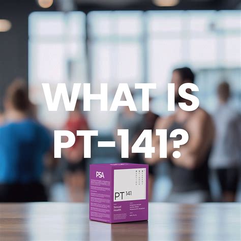 Pt 141 The Ultimate Guide To This Powerful Libido Boosting Peptide