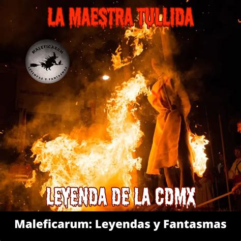 Maleficarum Leyendas Fantasmales De La Cdmx La Maestra Tullida Del