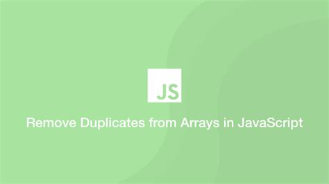 How To Remove Duplicates From An Array In Javascript Skillsugar