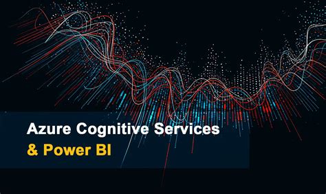 How To Integrate Azure Cognitive Services With Power Bi