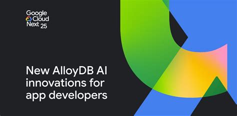 New Alloydb Ai Innovations For App Developers Deven Goratela