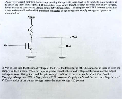 Solved An Inverter Circuit Outputs A Voltage Representing The Opposite Logic Level To Its Input