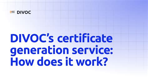 divoc s certificate generation service how does it work divoc