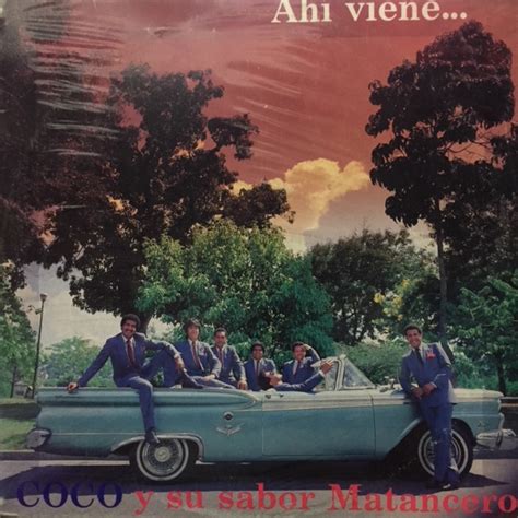 Coco Y Su Sabor Matancero Ahi Viene Releases Discogs