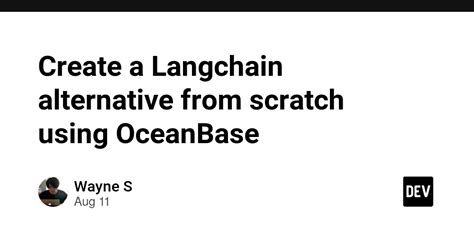 Create A Langchain Alternative From Scratch Using Oceanbase Dev Community