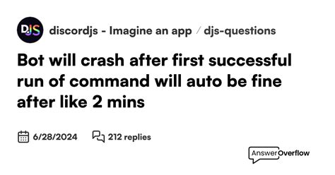 Bot Will Crash After First Successful Run Of Command Will Auto Be Fine