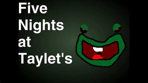 Five Nights At Taylets The Adventure Of Gamers Wikia Fandom