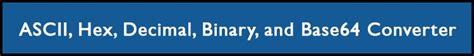 ASCII Hex Decimal Binary And Base Converter