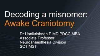 Awake Craniotomy And The Neurosurgeon Pptx