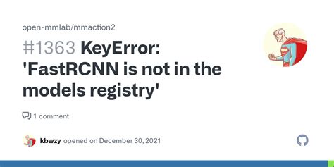 Keyerror Fastrcnn Is Not In The Models Registry · Issue 1363 · Open