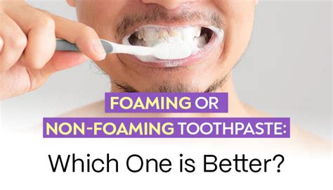 Foaming Or Non Foaming Toothpaste Which One Is Better Habbits