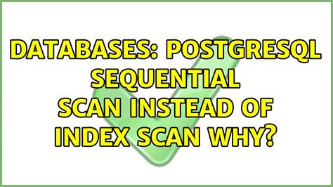 Databases Postgresql Sequential Scan Instead Of Index Scan Why 2