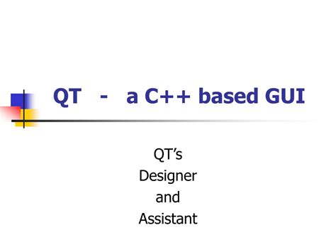 PPT QT A C Based GUI PowerPoint Presentation Free Download ID