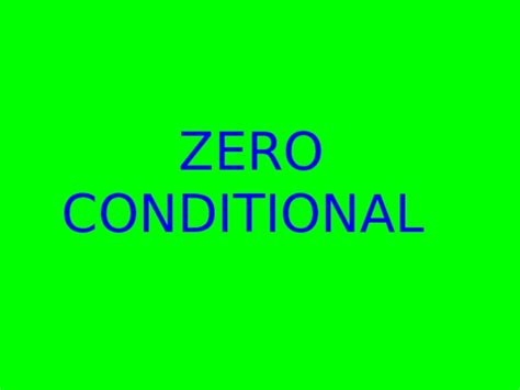 Zero Conditional Английский язык Презентации