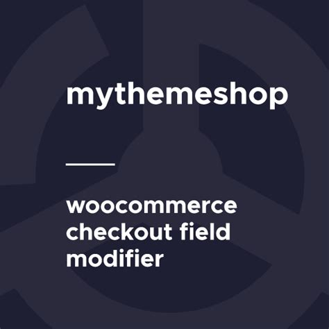 Mythemeshop Woocommerce Checkout Field Modifier V102 Gpl Vault