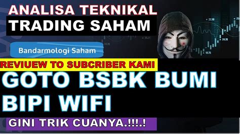 Analisa Saham 24 02 2023 Goto Bsbk Bumi Bipi Wifi Youtube