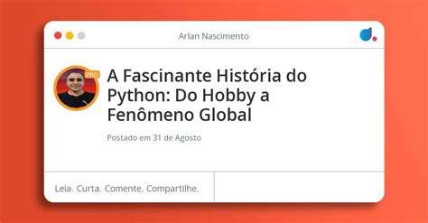 A Fascinante História Do Python Do Hobby A Fenômeno Global