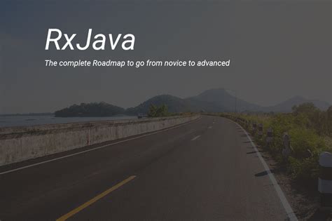 A Complete Roadmap For Learning Rxjava