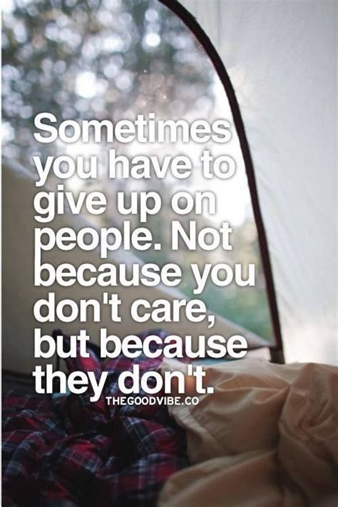 Sometimes You Have To Give Up On People Pictures Photos And Images