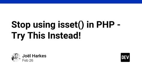 Stop Using Isset In Php Try This Instead Dev Community