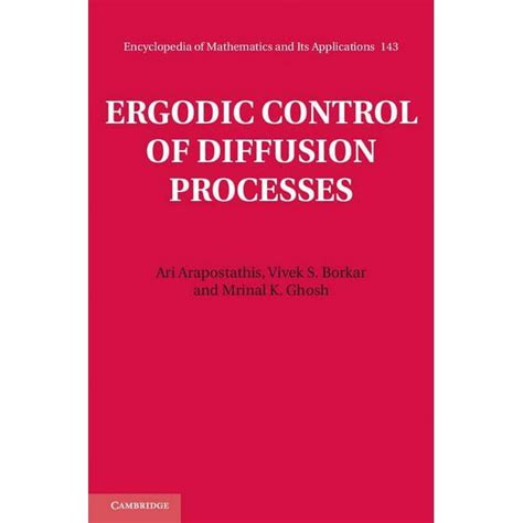 Encyclopedia Of Mathematics And Its Appl Ergodic Control Of Diffusion Processes Book 143