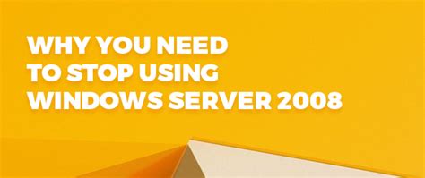 WHY YOU NEED TO STOP USING WINDOWS SERVER 2008 Red Five IT