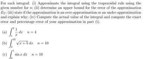Solved For Each Integral I Approximate The Integral Using Chegg