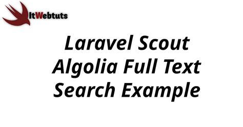 Itwebtuts It Web Code Blog Tutorials Laravel Scout Algolia Full