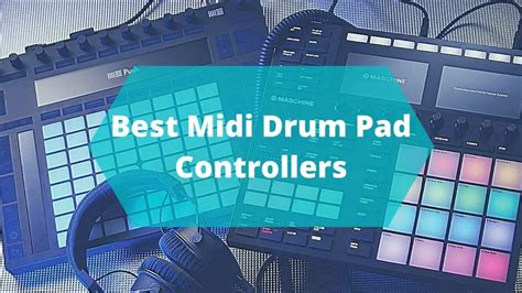 The Best Midi Drum Pad Controllers For Sharpens