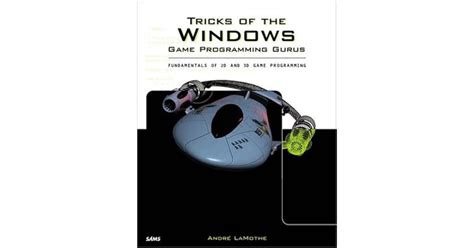 Tricks Of The Windows Game Programming Gurus Fundamentals Of 2d And 3d