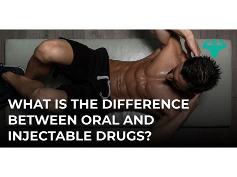 What Is The Difference Between Oral And Injectable Drugs