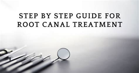 Step By Step Guide To The Root Canal Procedure
