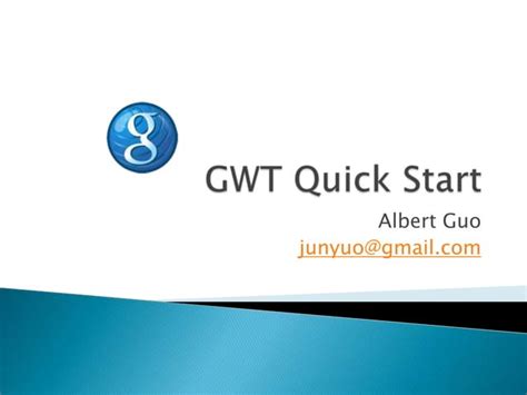 Gwt Quick Start Ppt
