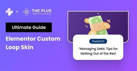 Ultimate Guide To Elementor Custom Loop Skin In 2024 All You Need To Know The Plus Addons For