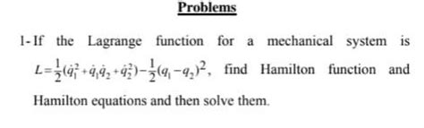 Solved If The Lagrange Function For A Mechanical System Chegg