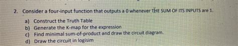 solved 2 consider a four input function that outputs a 0