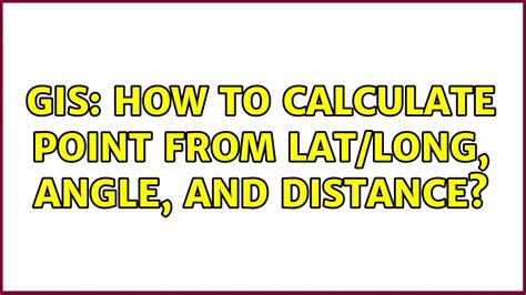 GIS How To Calculate Point From Lat Long Angle And Distance YouTube