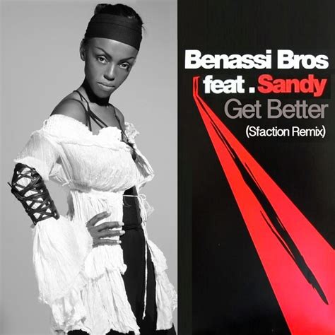 Get Better Sfaction Remix By Benassi Bros Feat Sandy On Mp3 Wav