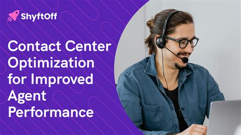 Contact Center Optimization For Improved Agent Performance