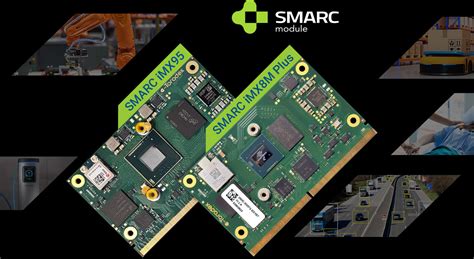 Toradex Launches Its First Smarc Modules With Nxp Socs For Improved Compatibility And Supply