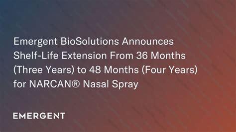 Emergent Biosolutions Announces Shelf Life Extension From 36 Months Three Years To 48 Months