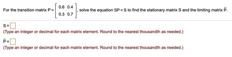 Solved 06 04 For The Transition Matrix P 03 07 Solve The