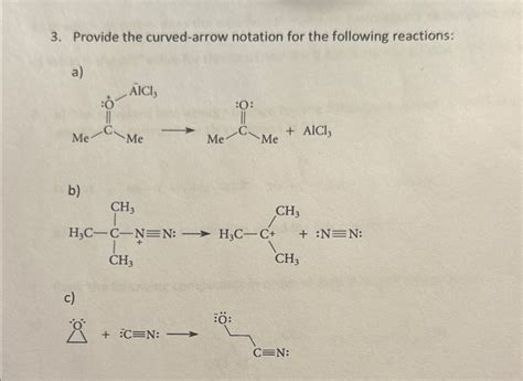 Solved Provide The Curved Arrow Notation For The Following Chegg